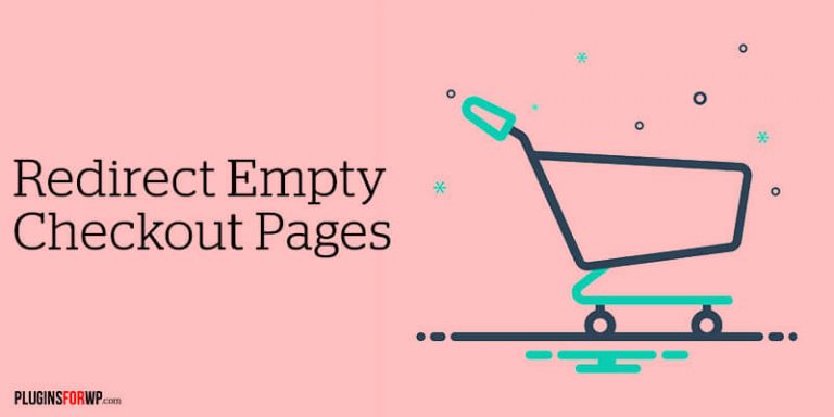 How To Redirect WooCommerce and EDD Empty Checkout Pages - PluginsForWP