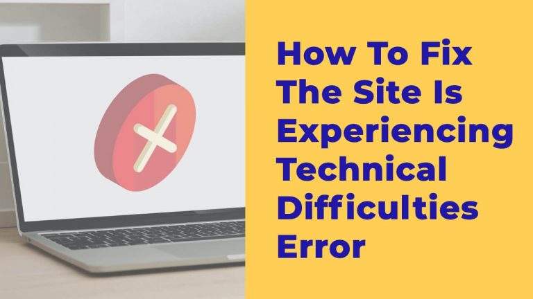 How to Fix "The Site Is Experiencing Technical Difficulties" WordPress ...