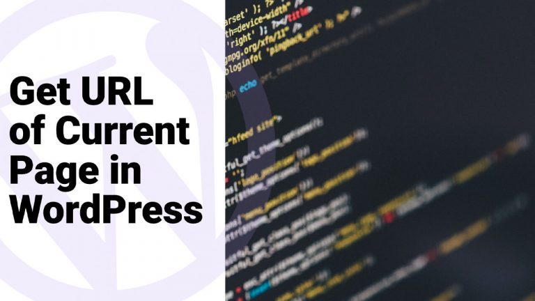 How to Get URL of Current Page in WordPress - PluginsForWP