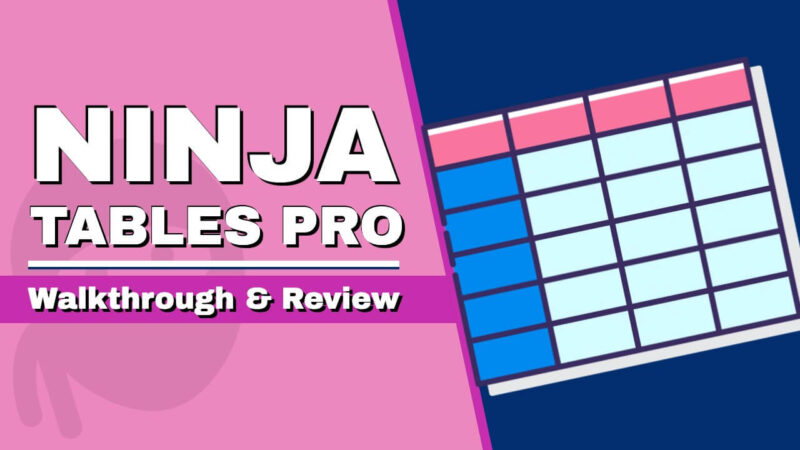 Ninja Tables Pro Plugin for WordPress - Walkthrough and Review - PluginsForWP