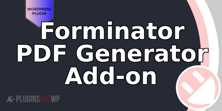Forminator PDF Generator Add-on - PluginsForWP