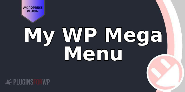 My WP Mega Menu - PluginsForWP