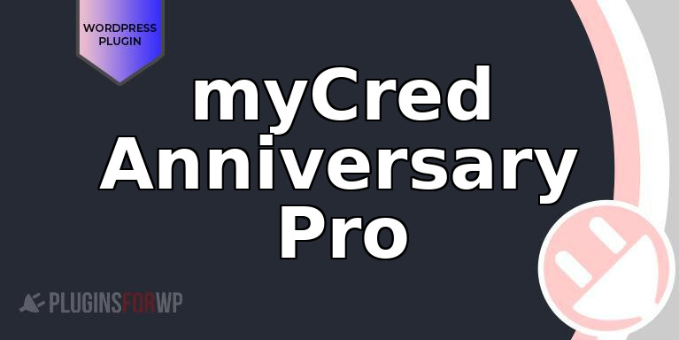 myCred Anniversary Pro - PluginsForWP