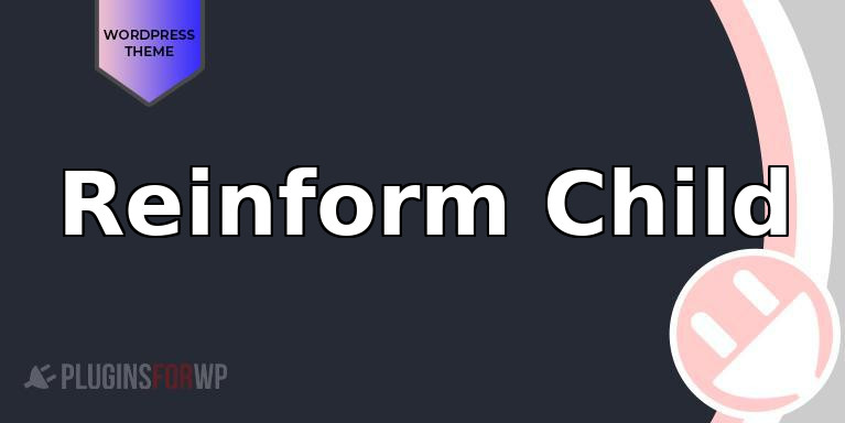 Reinform Child - PluginsForWP