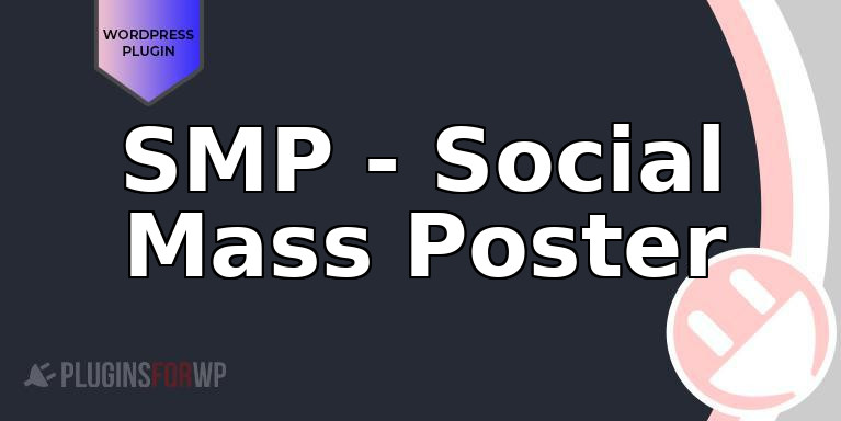 SMP - Social Mass Poster - PluginsForWP