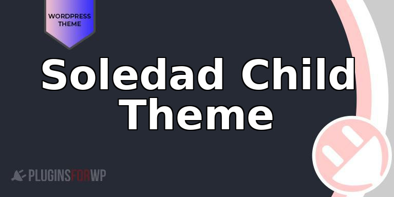 Soledad Child Theme - PluginsForWP