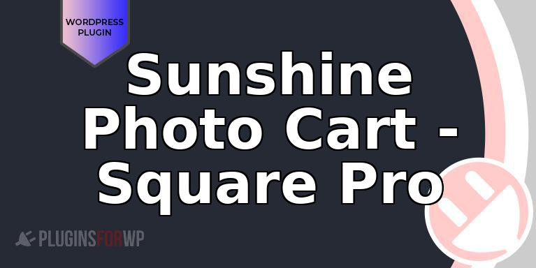Sunshine Photo Cart - Square Pro - PluginsForWP