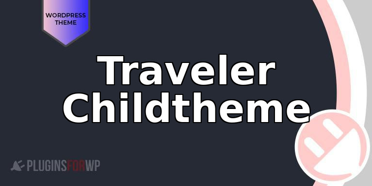 Traveler Childtheme - PluginsForWP