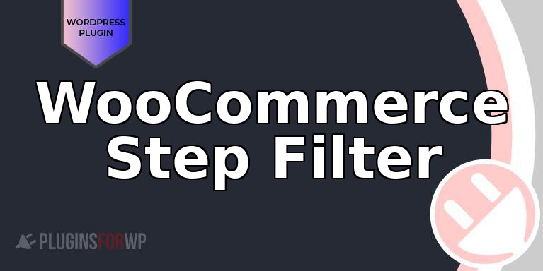 WooCommerce Step Filter - PluginsForWP
