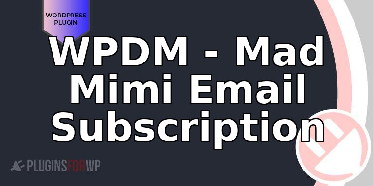 WPDM - Mad Mimi Email Subscription - PluginsForWP