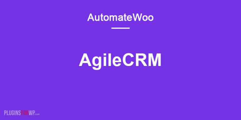 AutomateWoo - AgileCRM Add-on - PluginsForWP