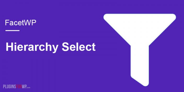 FacetWP - Hierarchy Select - PluginsForWP