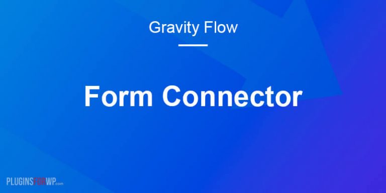 Gravity Flow Form Connector - PluginsForWP
