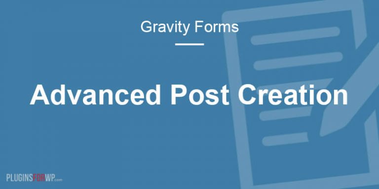 Gravity Forms Advanced Post Creation Add-On - PluginsForWP