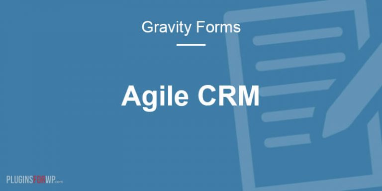 Gravity Forms Agile CRM Add-On - PluginsForWP