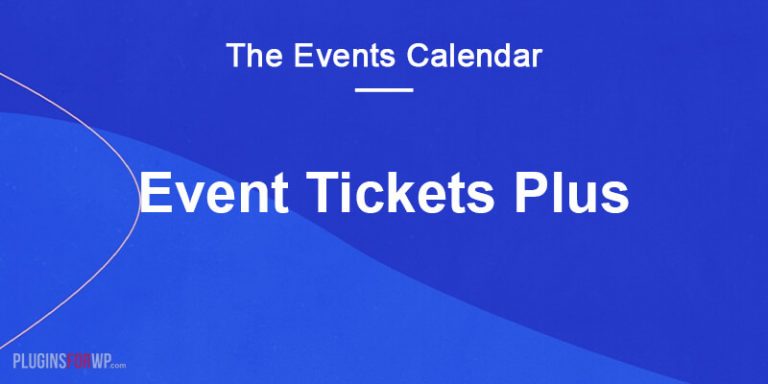Event Tickets Plus - PluginsForWP